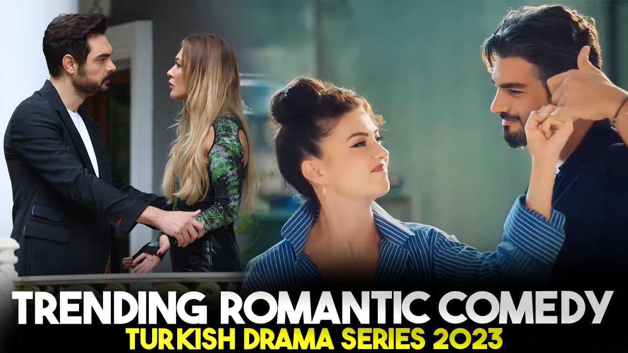 Top Trending Romantic Comedy Turkish Series of All Time - YouTube