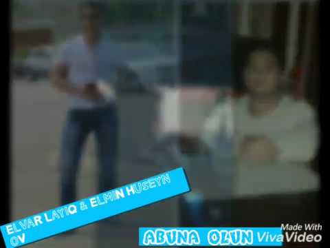 Elvar Layiq&ElmiN HuseynoV-canim gozum-2016