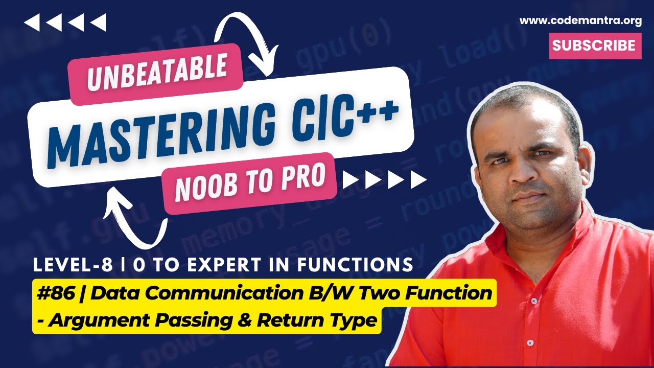 #86 | Data Communication B/W Two Function - Argument Passing & Return Type | CODEMANTRA - 2024 ...