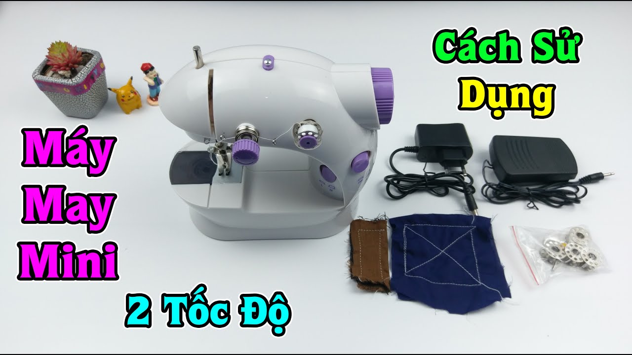 Mua Và Dùng Thử Máy May Mini, hướng dẫn sử dụng chi tiết cho người mới ...