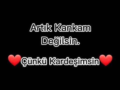 Artık Kankam değilsin. Çünkü Kardeşimsin❤.            #Yükselmustak #AboneOl               🔰General🔰