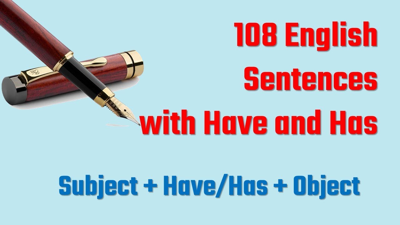 108 English Sentences with Have and Has - YouTube
