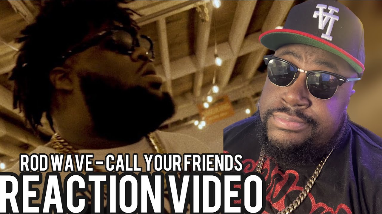 Rod Wave - Call Your Friends (Official Video) REACTION - YouTube
