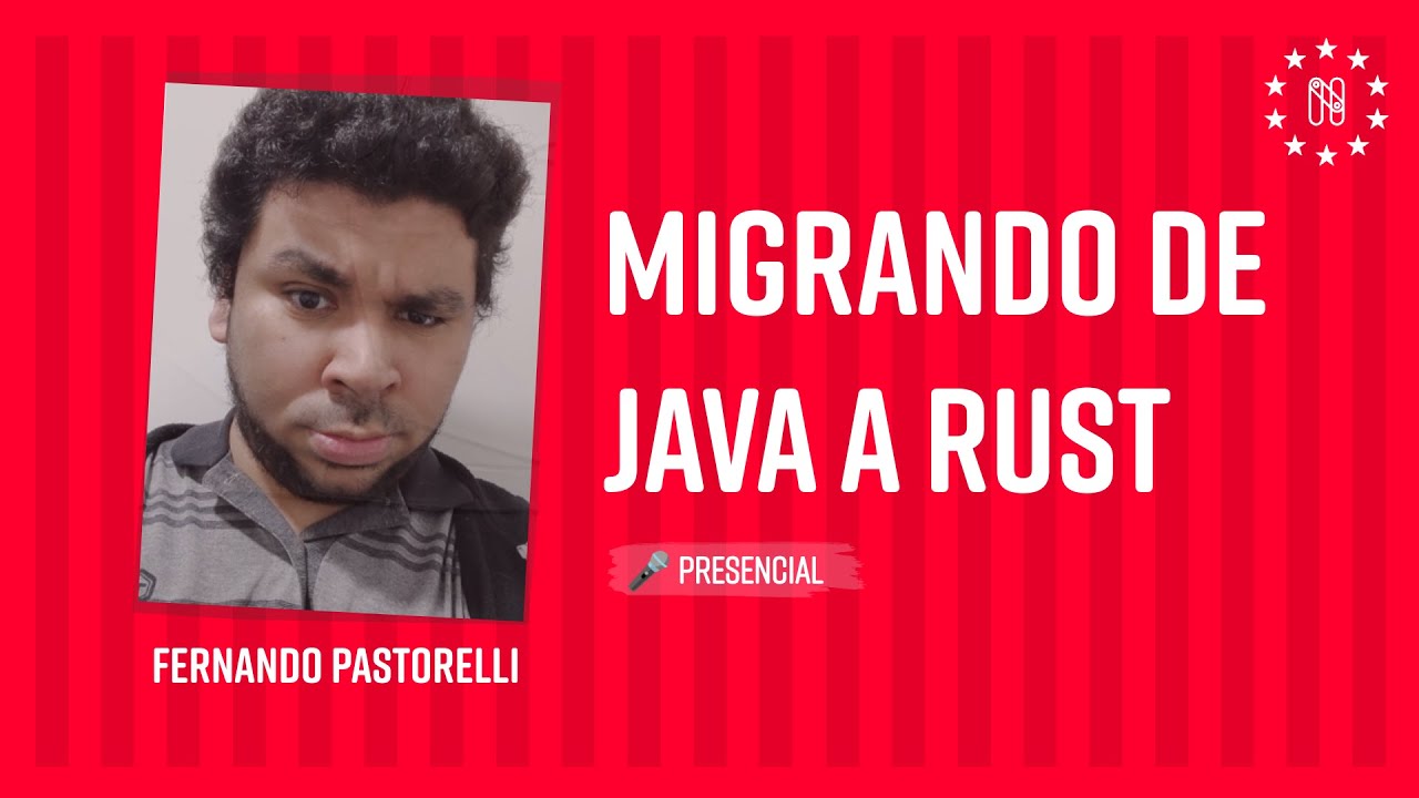 Migrando de Java a Rust - Fernando Pastorelli - YouTube