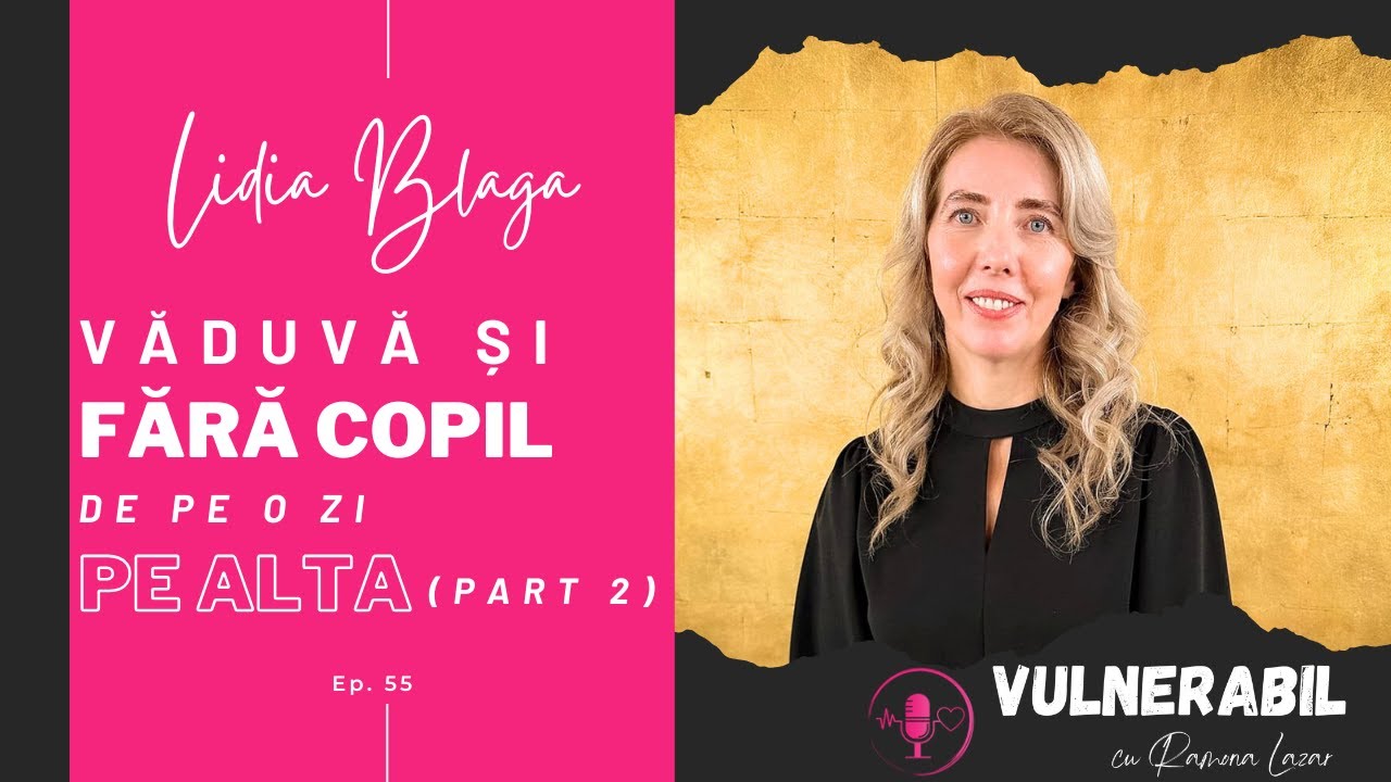 Văduvă și fără copil de pe o zi pe alta :: LIDIA BLAGA [Ep 55] - part 2 ...