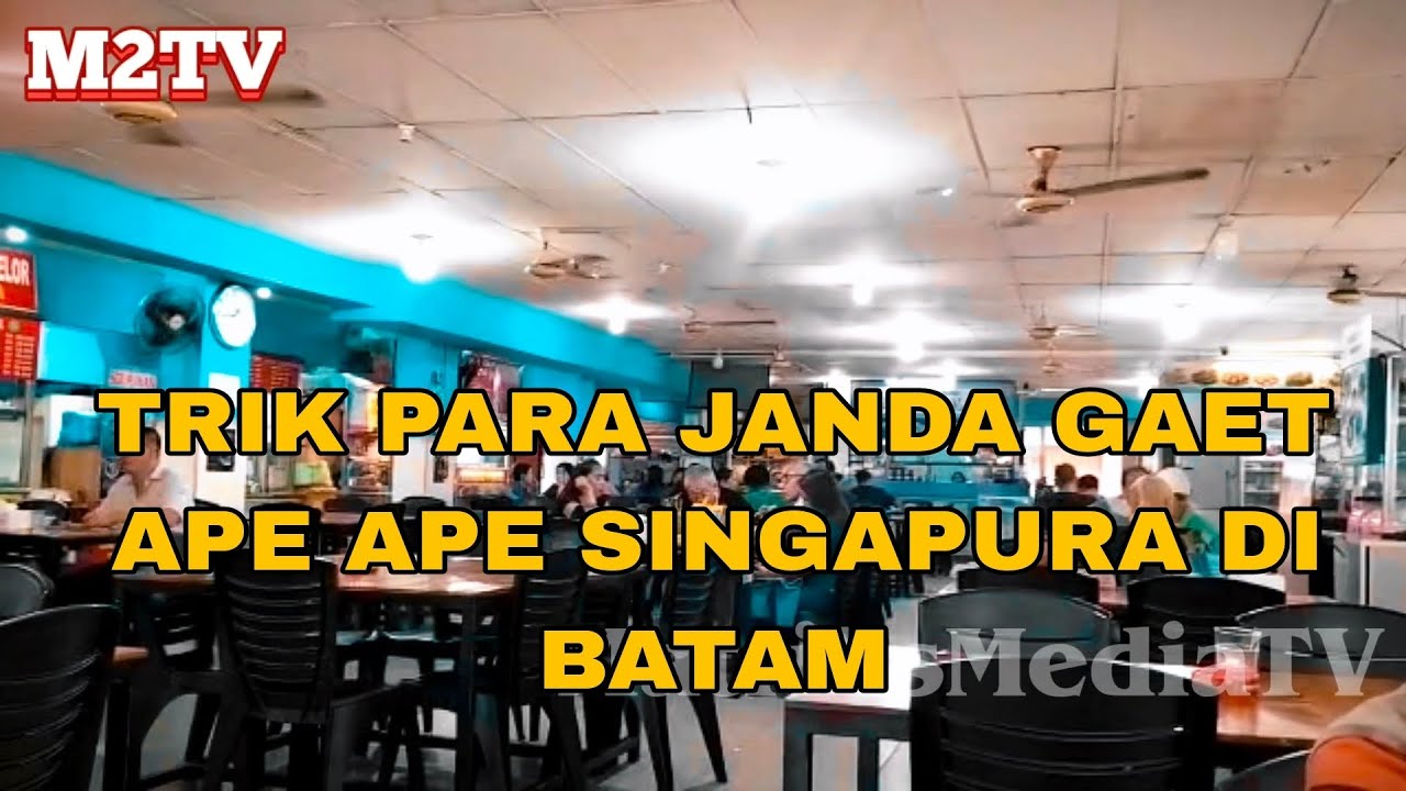TRIK PARA JANDA GAET APE APE SINGAPURA DI BATAM - YouTube