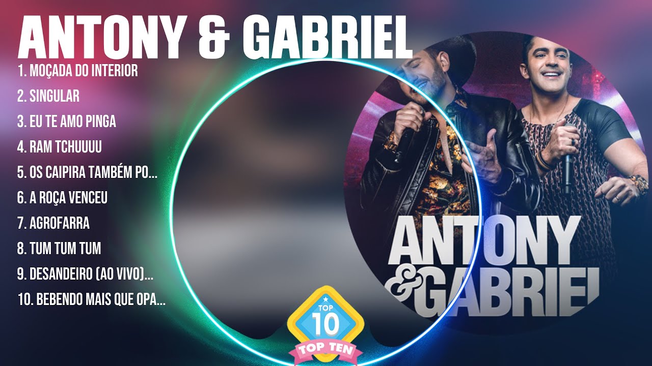Antony & Gabriel ~ Românticas Álbum Completo 10 Grandes Sucessos - YouTube