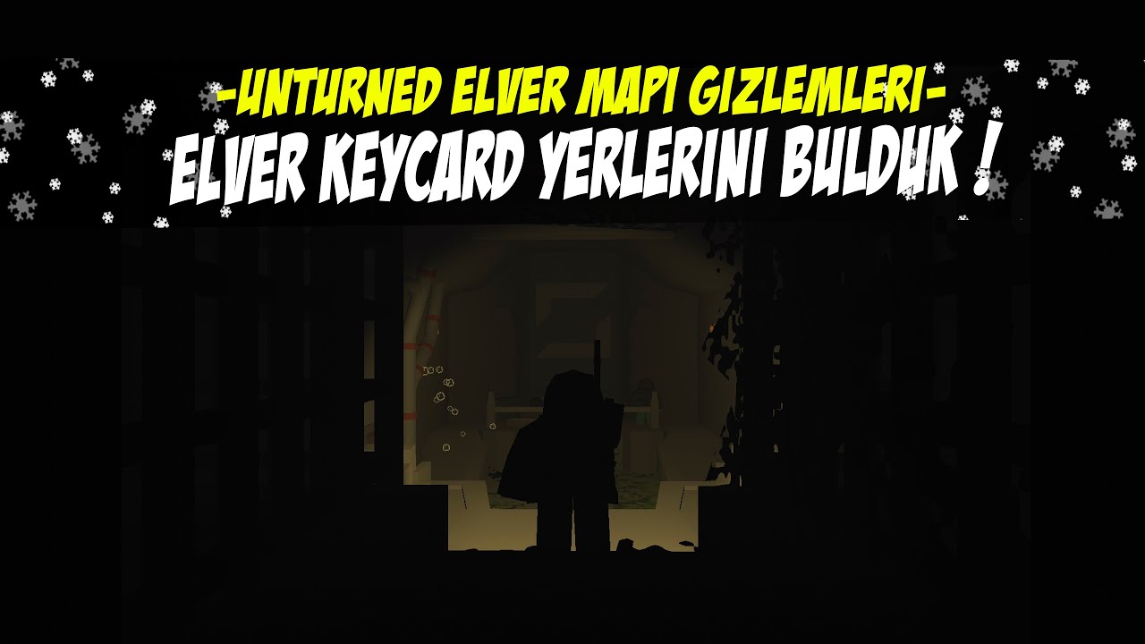 ELVER KEYCARD YERLERİNİ BULDUK !(ELVER MAP) UNTURNED ELVER MAPI ...