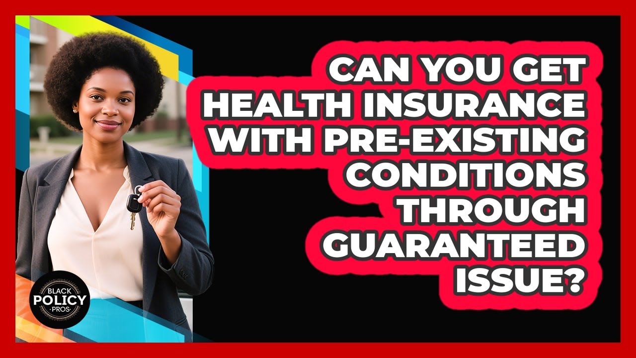 Can You Get Health Insurance With Pre-existing Conditions Through ...