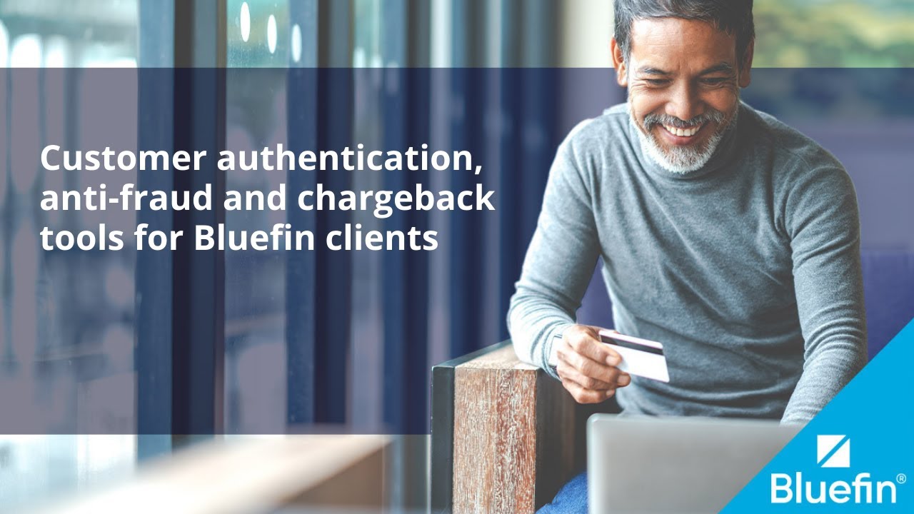 Customer authentication, anti fraud and chargeback tools for Bluefin ...
