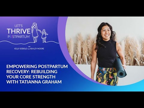 Postpartum Core Strength: Expert Tips & Exercises With Tatianna Graham ...
