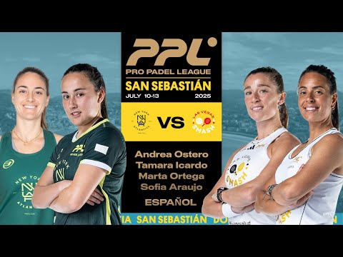 San Sebastian 2025 - NY Atlantics Ostero / Icardo vs Las Vegas Smash Marta Ortega / Araujo [Español]