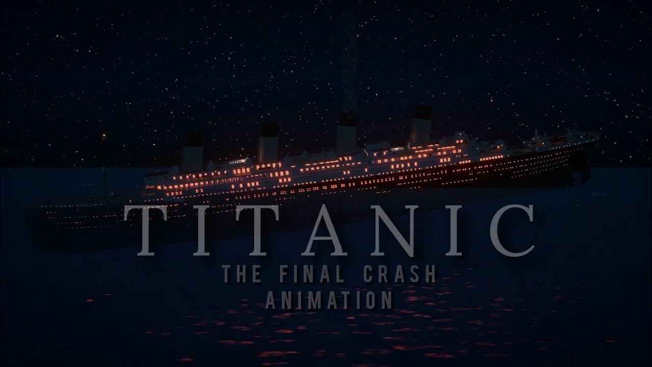 TITANIC | Final Crash Animation | Titanic Month Opening - YouTube