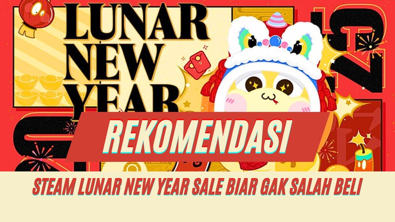 REKOMENDASI Steam LUNAR NEW YEAR SALE Biar Gak Salah Beli - YouTube