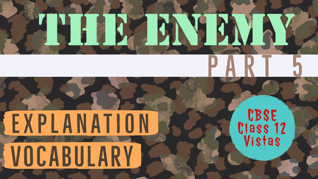 CBSE Class -12 The Enemy Part 5 - YouTube