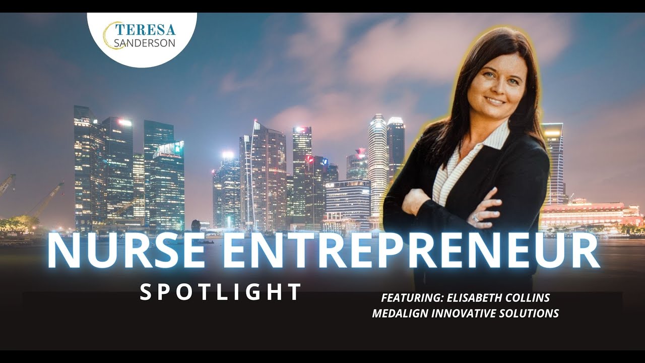 NURSE ENTREPRENEUR SPOTLIGHT: FEATURING ELISABETH COLLINS - YouTube