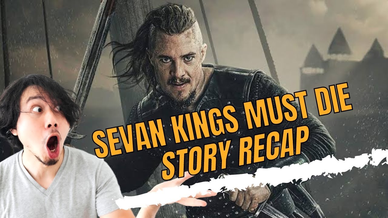 Seven Kings Must Die - Story Recap - YouTube