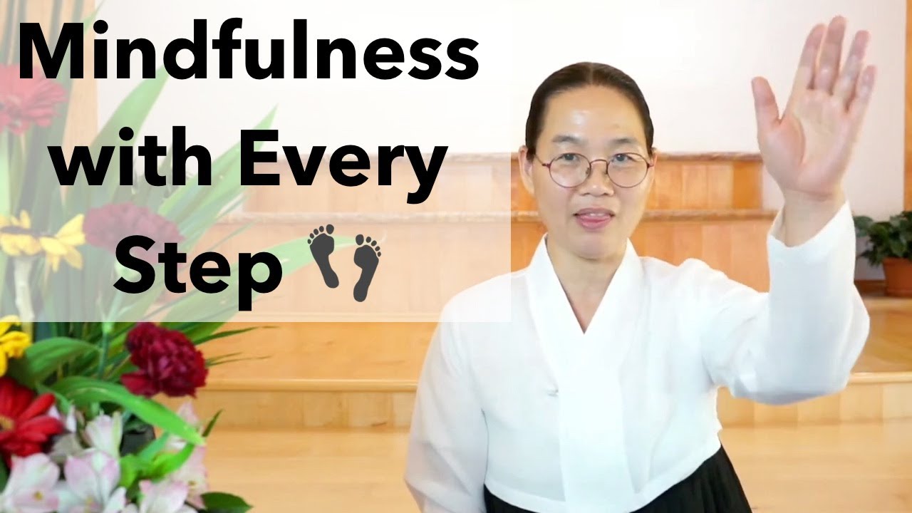 The Importance of Mindfulness with Every Step by Rev. WonGong - YouTube