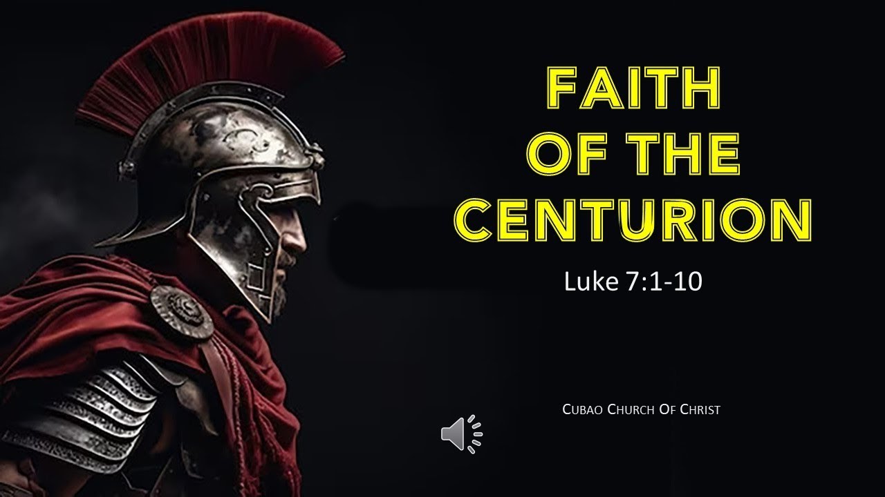 FAITH OF THE CENTURION Luke 7:1-10 - YouTube