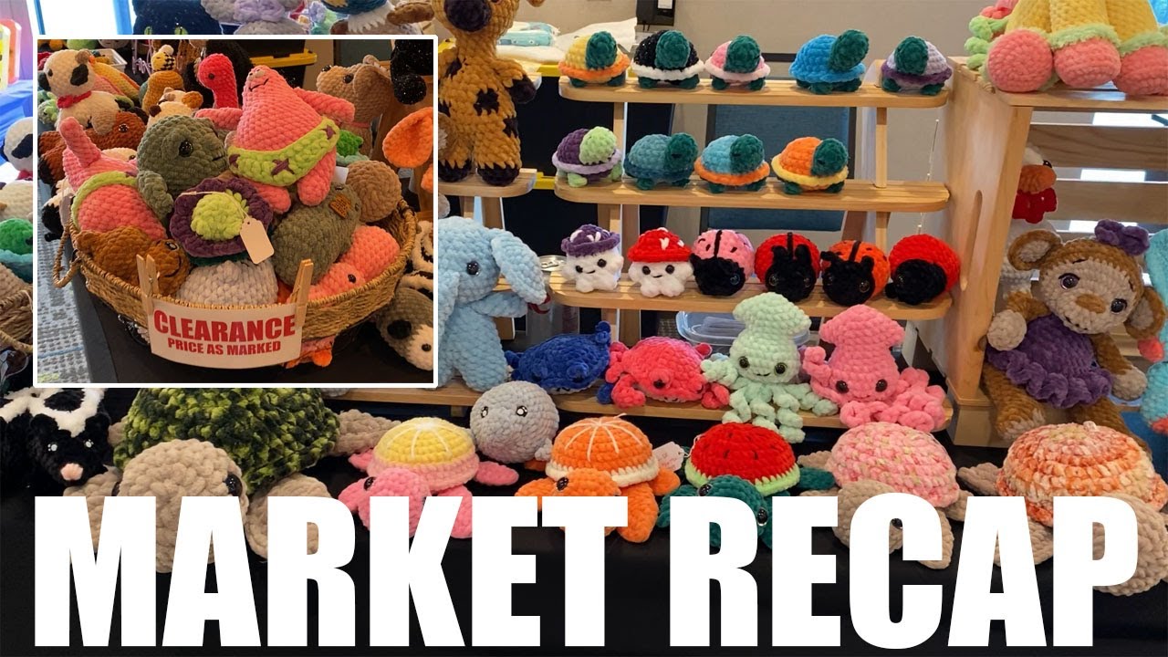 Final May Crochet Market Recap! Selling Amigurumi at Craft Markets ...