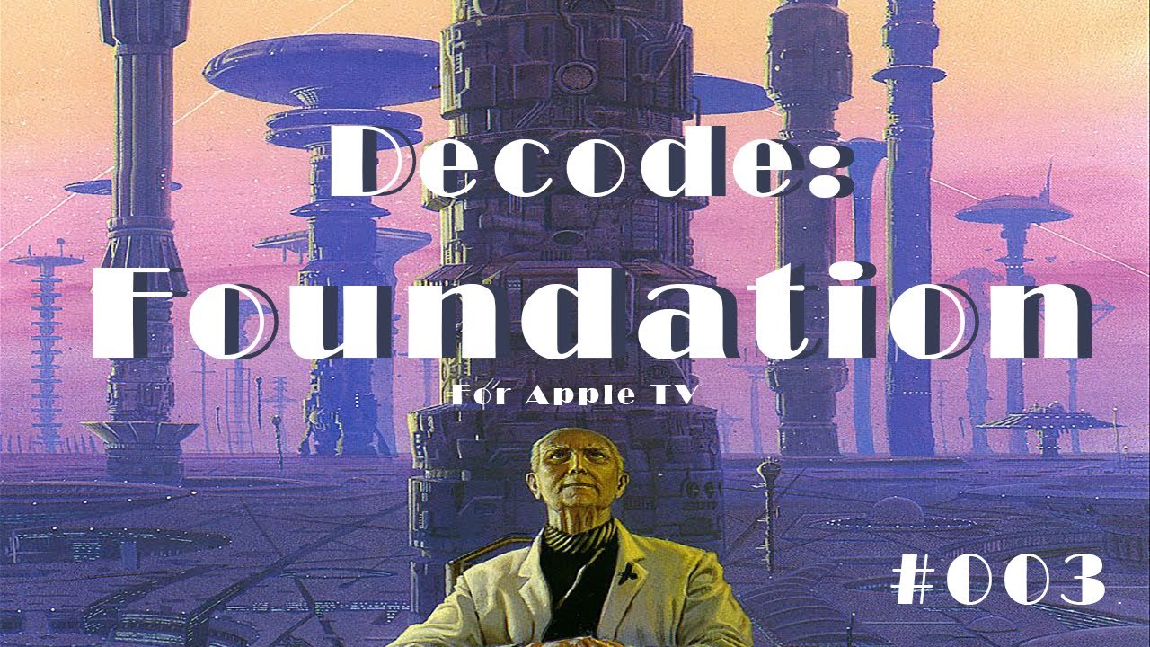 Decode: Foundation on Apple TV- ep 3 watch through - YouTube