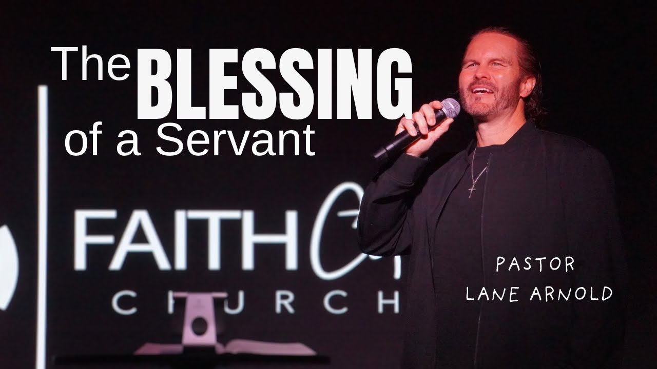 The Blessing of a Servant Pastor Lane Faith City Church Cypress - YouTube