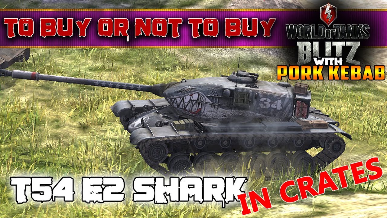 WoT BLITZ NEWS - T54 E2 SHARK on sale but in crates ! To buy or NOT TO ...