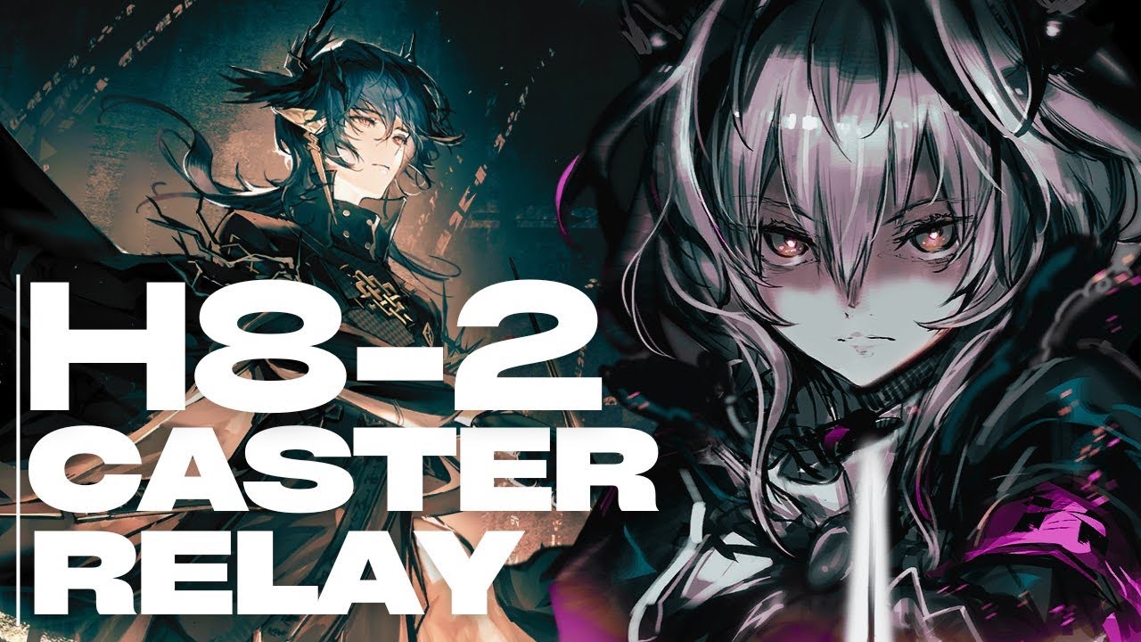 【H8-2】術師リレー 4人 / Caster 1P Relay【アークナイツ / Arknights】 - YouTube