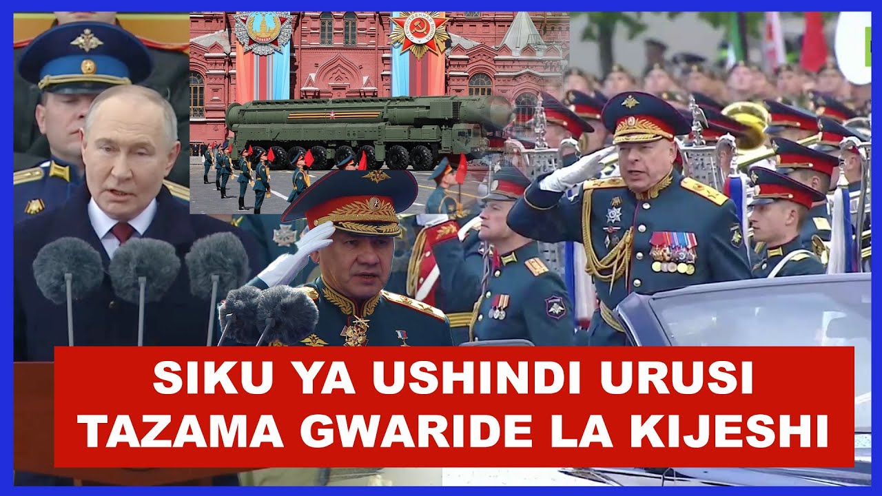 GWARIDE LA KUTISHA LA URUSI SIKU YA USHINDI, PUTIN AONGOZA WANAJESHI ...