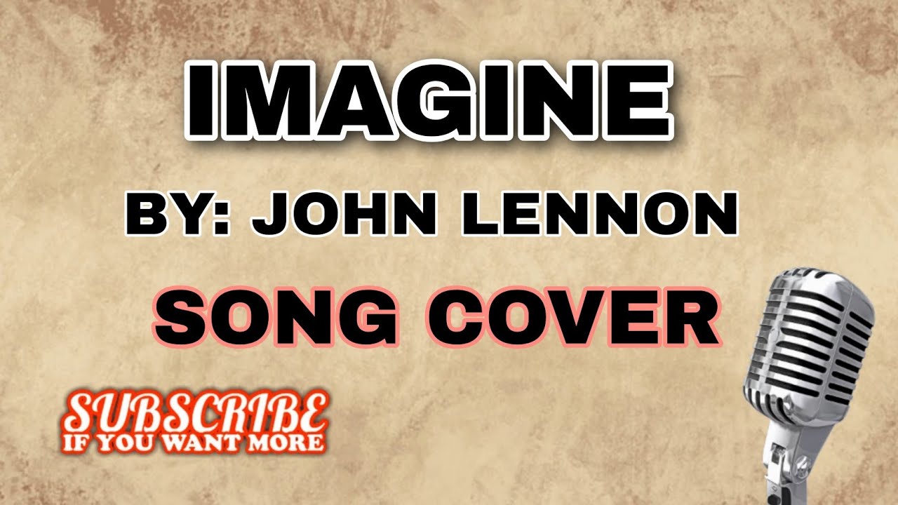 ''IMAGINE'' BY: JOHN LENNON ( SONG COVER ) ( KARAOKE ) - YouTube