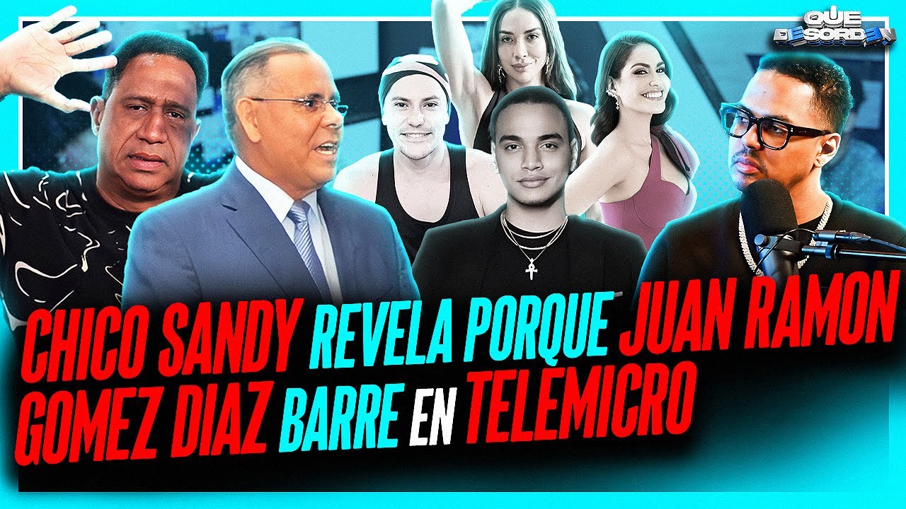 CHICO SANDY REVELA PORQUE JUAN RAMON GOMEZ DIAZ BARRE EN TELEMICRO ...