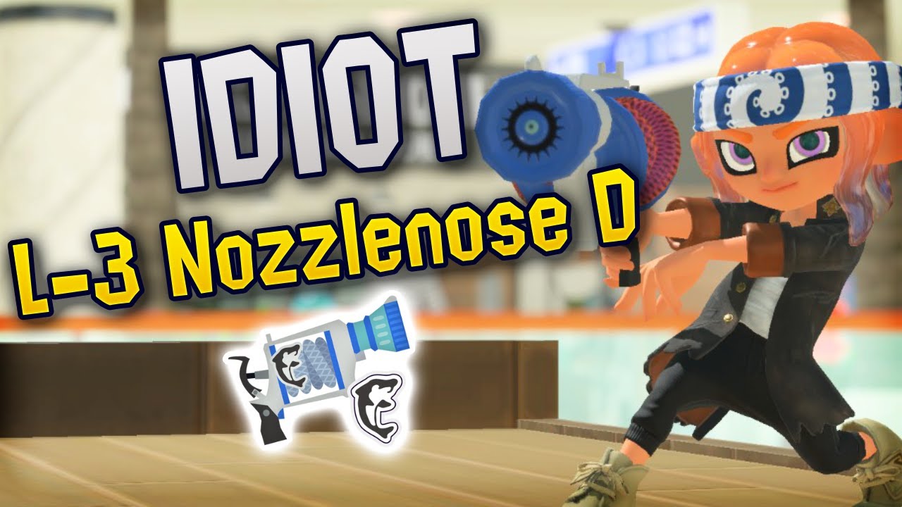 Idiot Plays L-3 Nozzlenose D | Splatoon 3 - YouTube