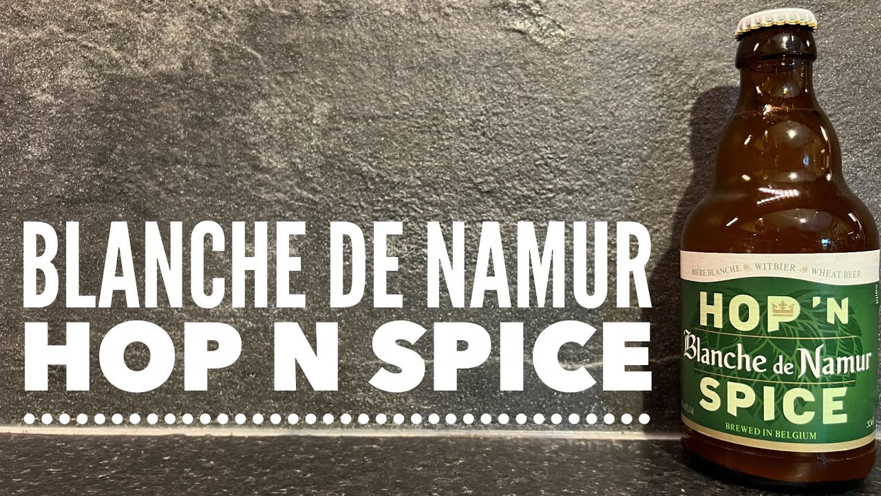Blanche De Namur Hop N Spice Review By Brasserei Du Bocq | Belgian ...
