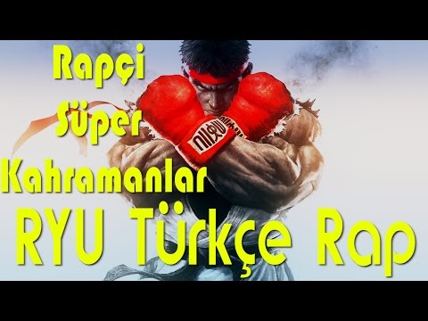 Ryu Street Fighter Türkçe Rap Şarkısı - Rapçi Süper Kahramanlar