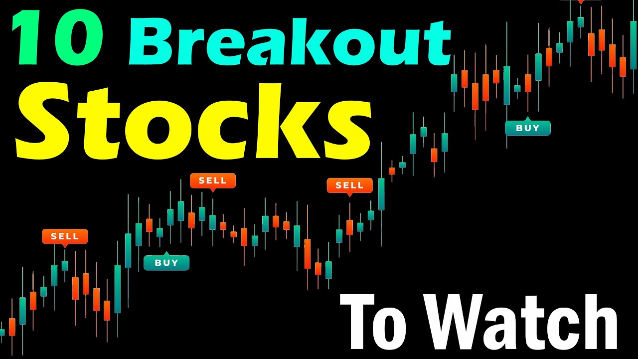 10 Breakout Stocks to Watch 👀 - YouTube