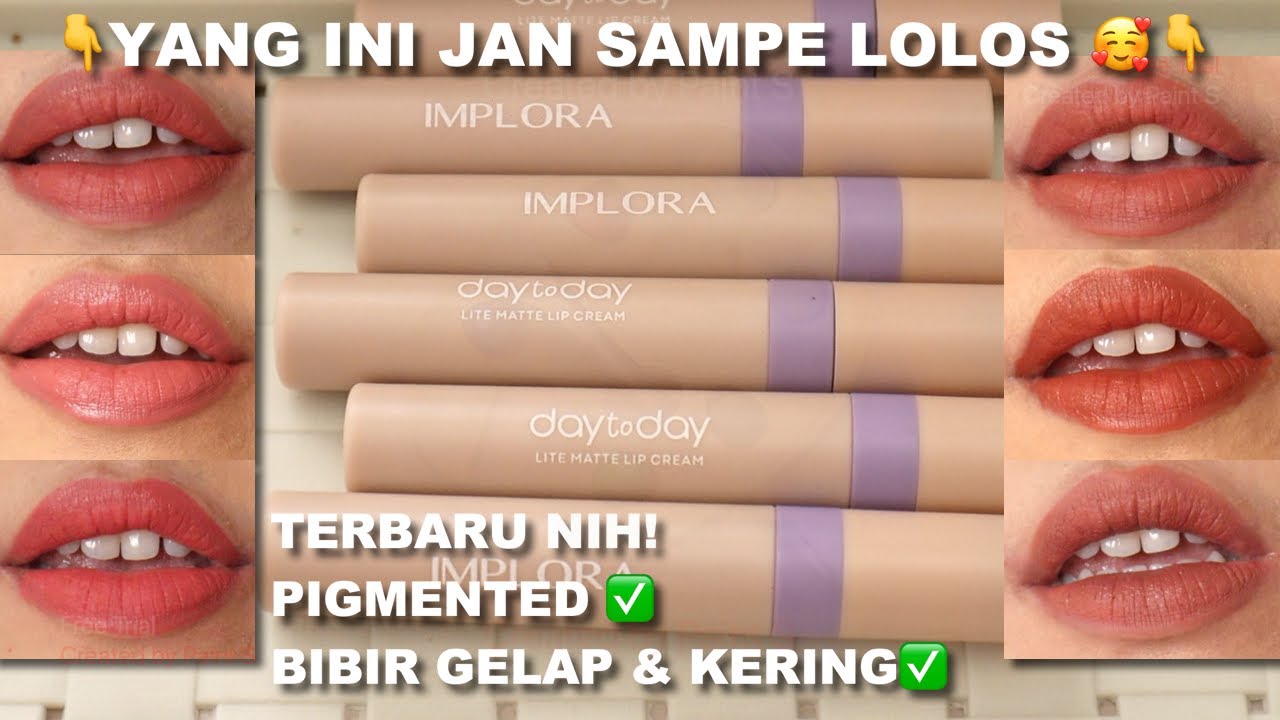 IMPLORA DAY TO DAY LATE MATTE LIP CREAM REVIEW & SWATCHES |UNTUK BIBIR ...
