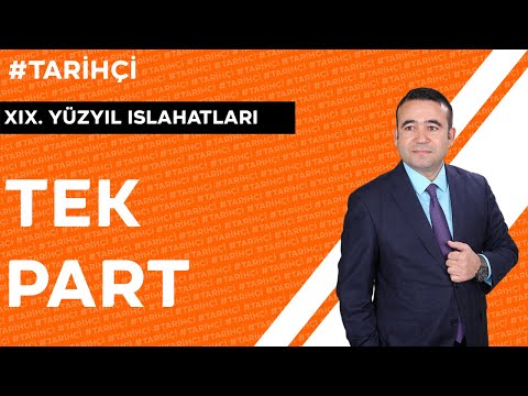 XIX.Yüzyıl Islahatları - Tek Part- İbrahim Aydoğan KPSS TARİH -TYT TARİH- AYT TARİH -11. SINIF TARİH