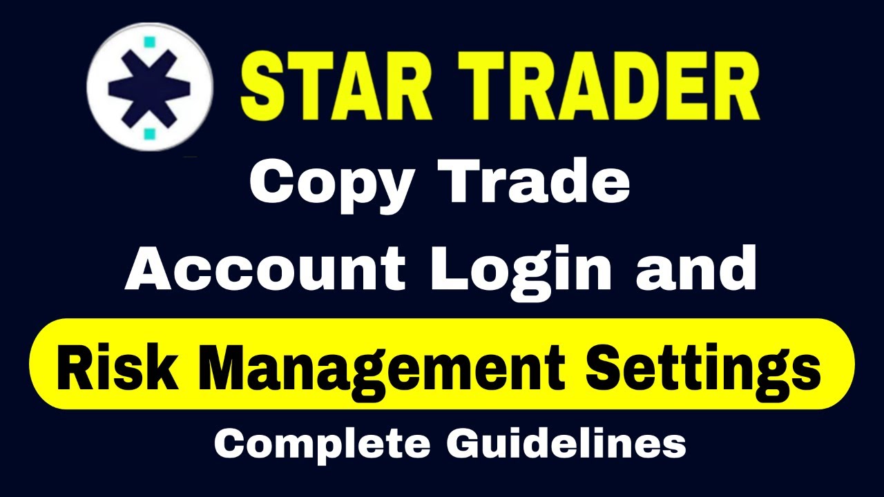 Star Trader Copy trade Account Login and Risk Management Settings ...
