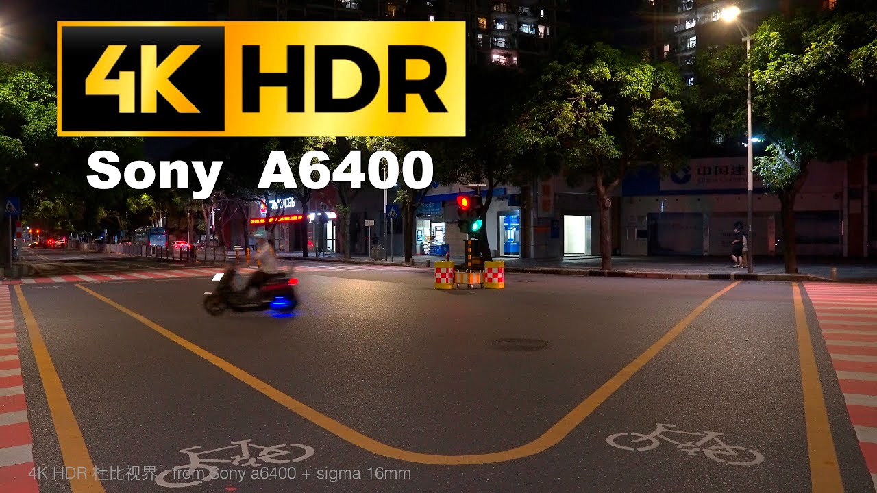 4K HDR来自Sony A6400，观看时记得打开杜比视界 - YouTube