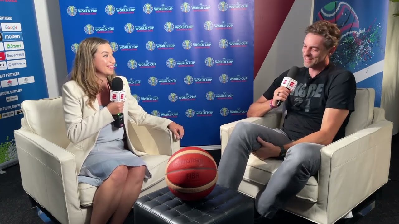 Alexa Philippou sits down with Pau Gasol to talk FIBA Women's World Cup ...