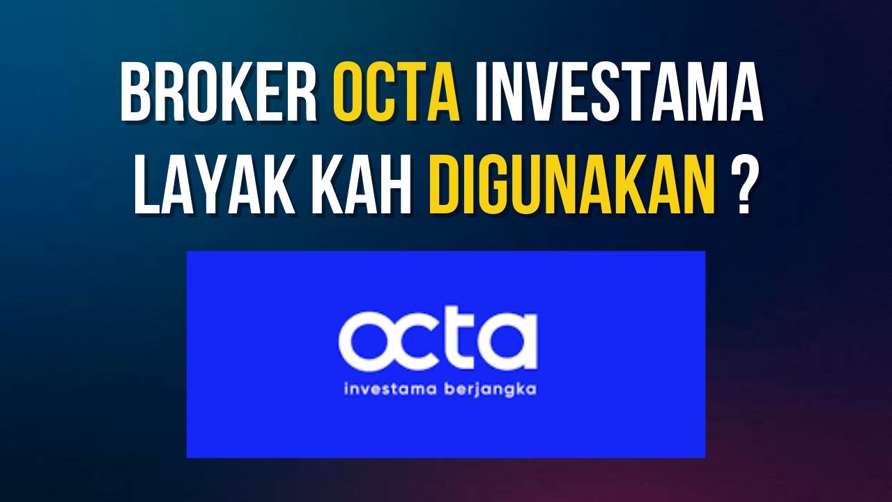 Review Kelebihan Dan Kekurangan Broker Octa Investama | Review Broker ...