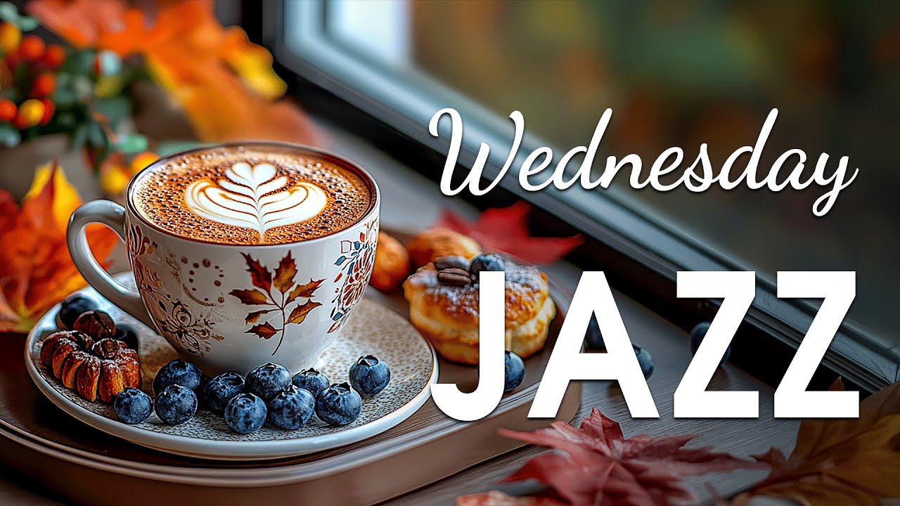 Wednesday Morning Jazz ☕ Positive October Jazz Music & Smooth Bossa ...
