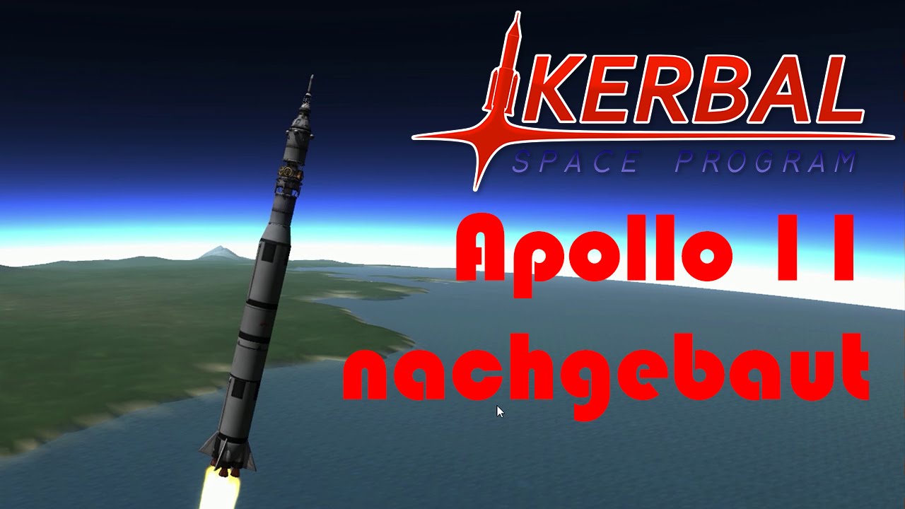 Apollo 11 in KSP nachgebaut (Kerbal Space Program) - YouTube
