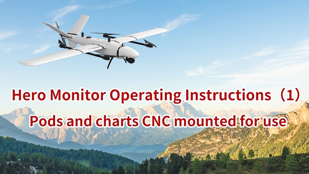 Hero Monitor Operating Instructions（1）——Pods and charts CNC mounted for ...