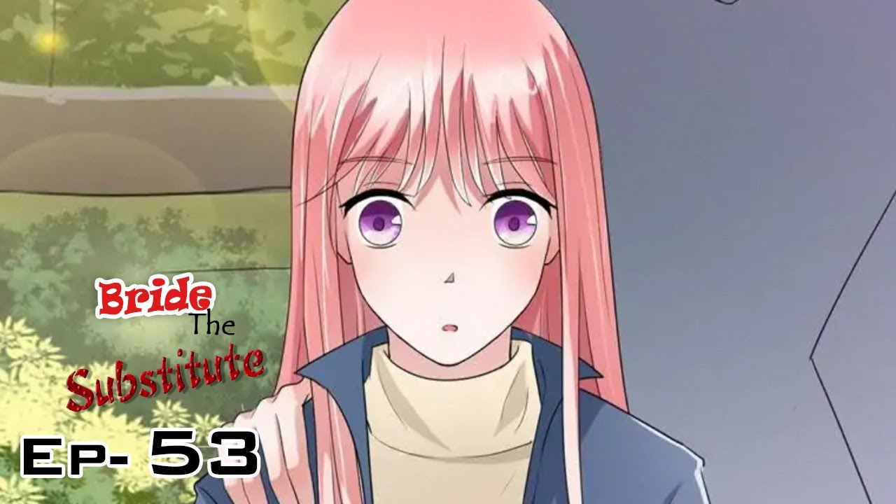 The Substitute Bride - Ep 53 - YouTube