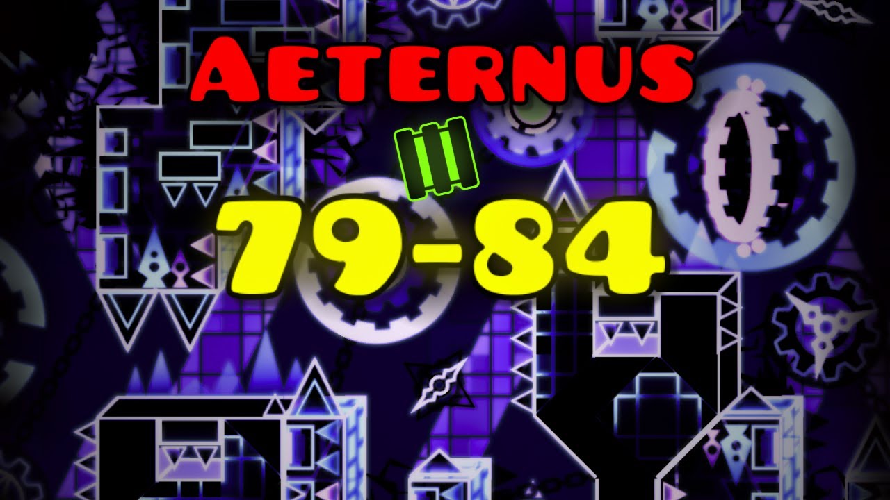 Aeternus 79-84% (206k+ attempts) // Geometry Dash - YouTube