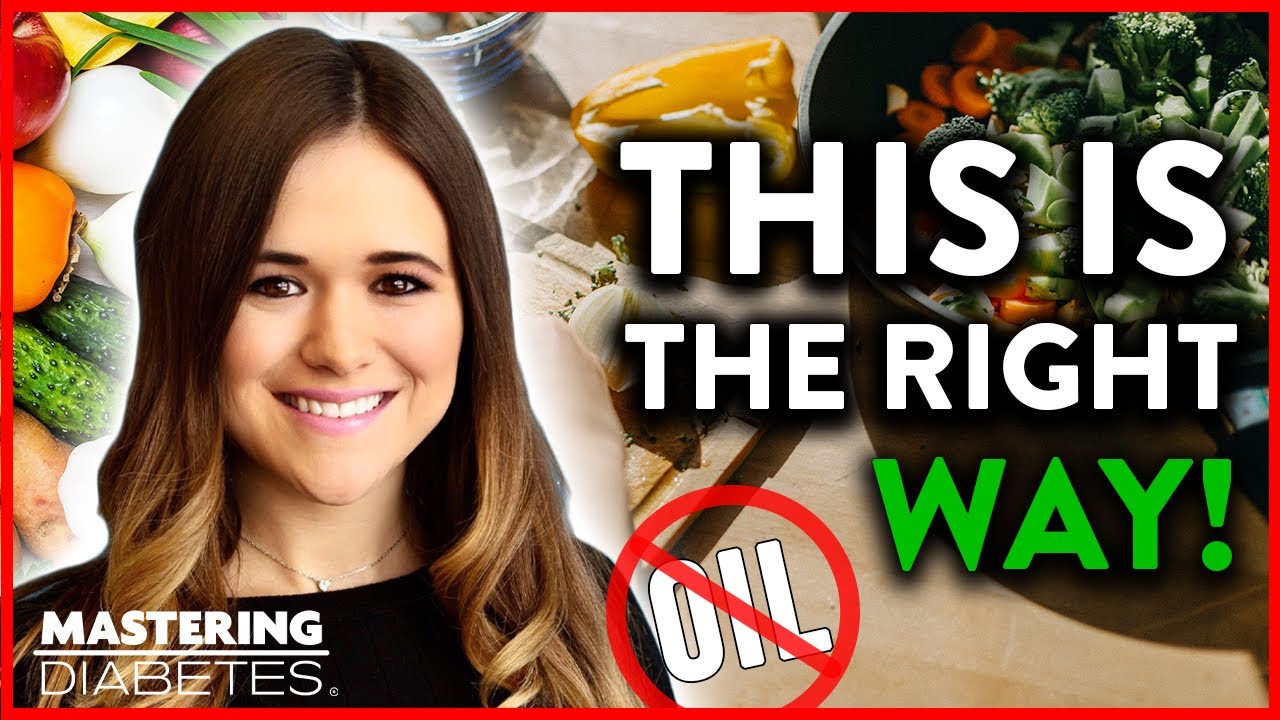 How to Cook Without Oil | Mastering Diabetes | Carleigh Bodrug and ...