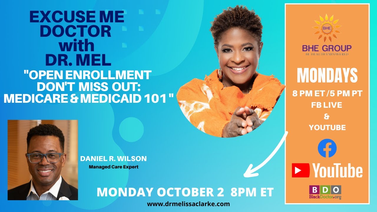 EXCUSE ME DOCTOR with DR. MEL; OPEN ENROLLMENT DON'T MISS OUT: MEDICARE & MEDICAID 101 - YouTube