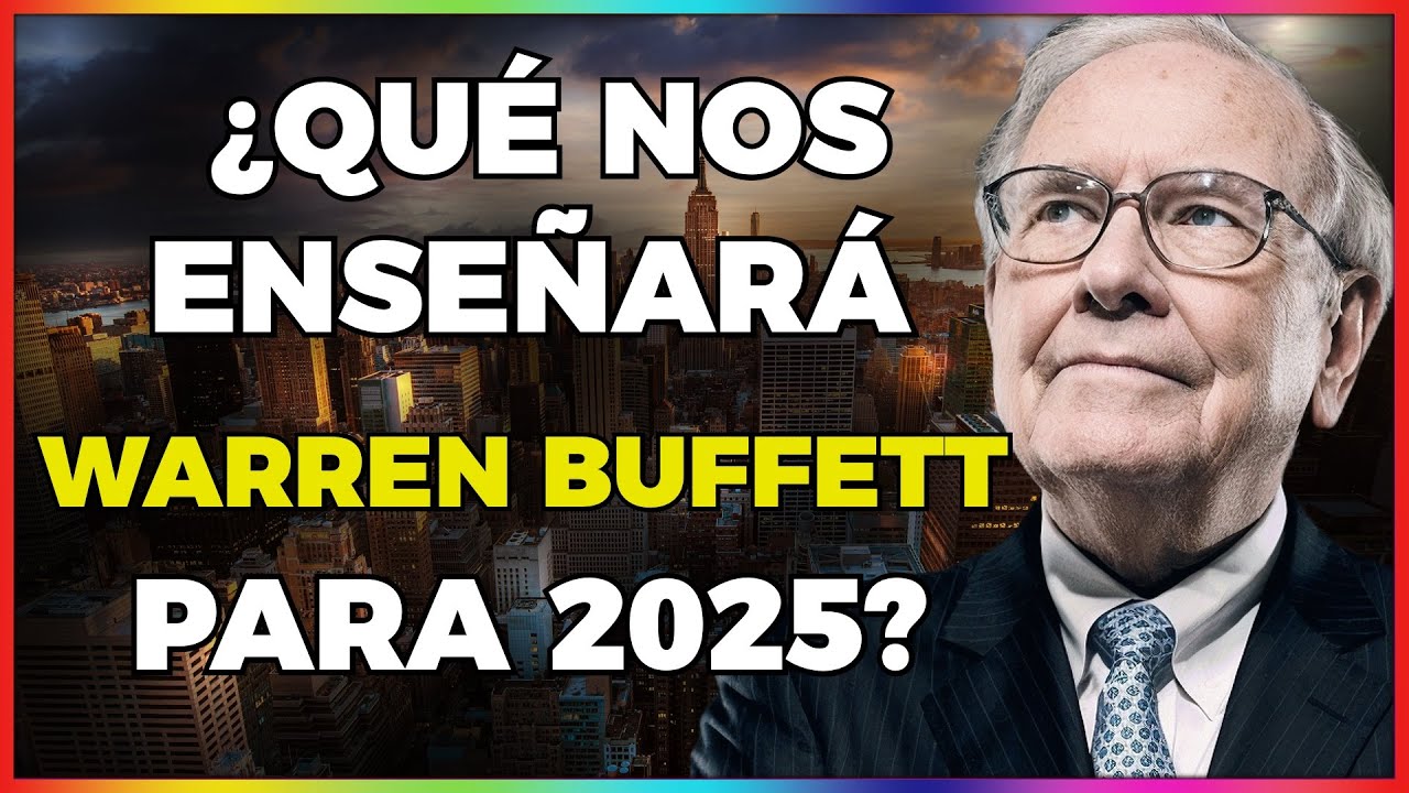 🔥 ¿QUÉ NOS ENSEÑARÁ WARREN BUFFETT PARA 2025? - YouTube