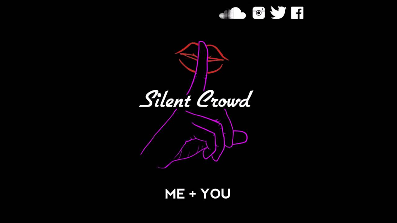 Silent Crowd - Me+You - YouTube